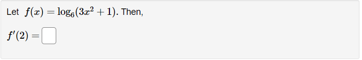 Solved Let f(x)=log6(3x2+1). ﻿Then,f'(2)= | Chegg.com