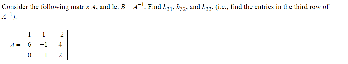 Solved Consider the following matrix A, and let B=A−1. Find | Chegg.com