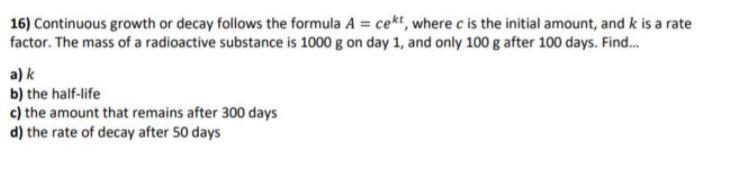 Solved 16) Continuous growth or decay follows the formula A | Chegg.com