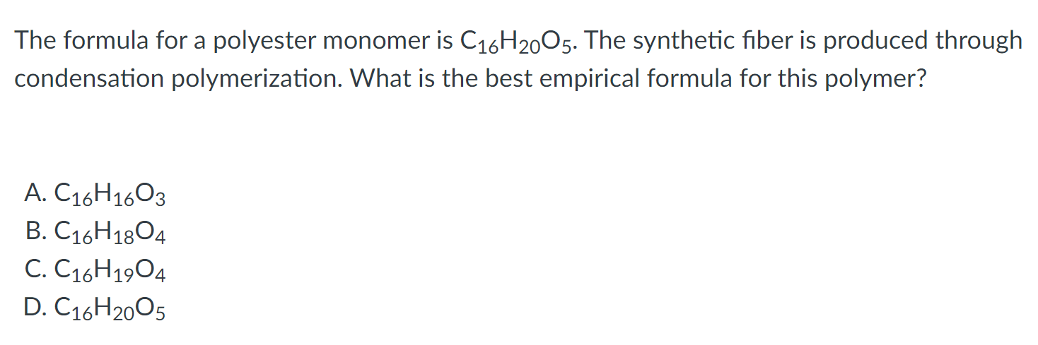 Solved The formula for a polyester monomer is C16H2005. The | Chegg.com