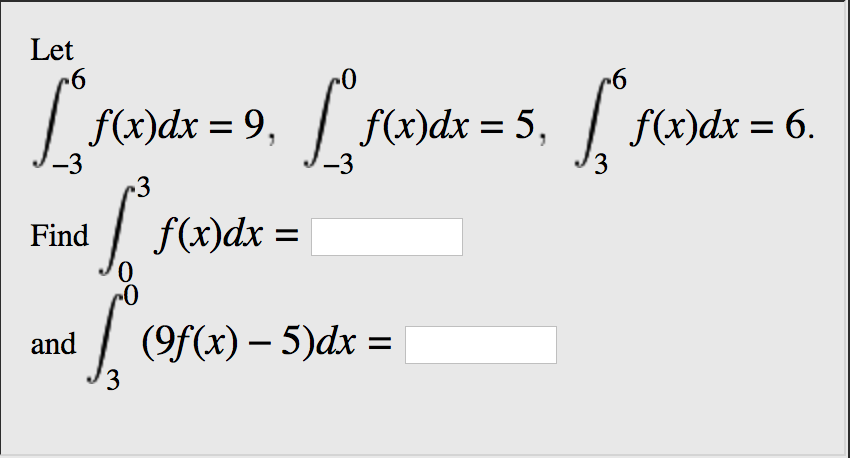 Solved Let 0 6 f(x)dx = 9, | f(x)dx=5, Find | f(x)dx= and | | Chegg.com