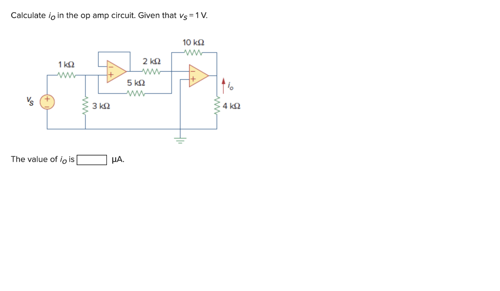 Solved Calculate io in the op amp circuit. Given that vs = | Chegg.com