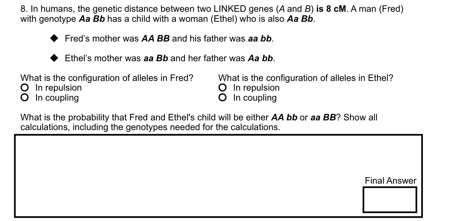 [Solved]: 8. In humans, the genetic distance between two L