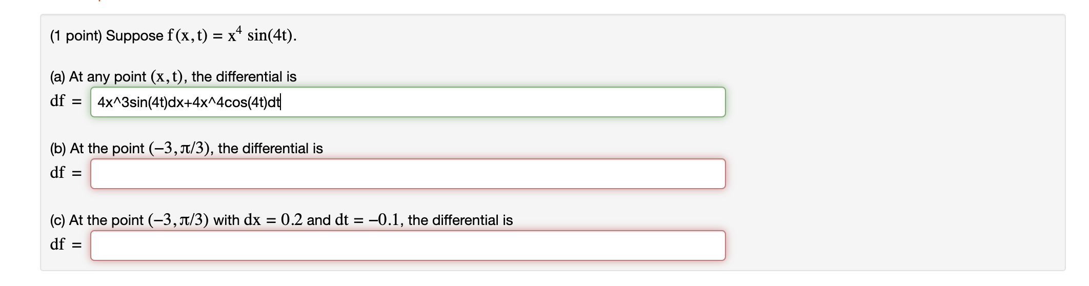 Solved (1 point) Suppose f(x,t)=x4sin(4t) (a) At anv noint | Chegg.com Solved (1 point) Suppose f(x,t)=x4sin(4t) (a) At anv noint | Chegg.com