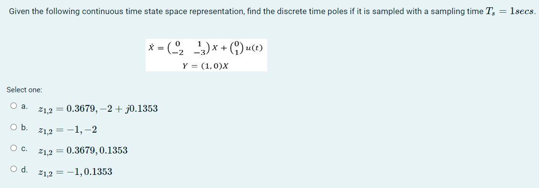 Solved Given The Following Continuous Time State Space