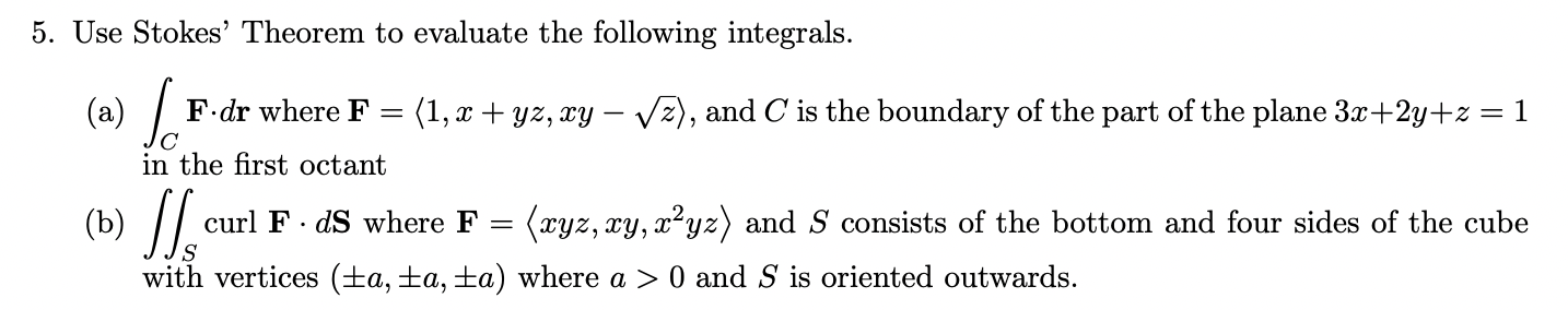 Solved 5. Use Stokes' Theorem to evaluate the following | Chegg.com