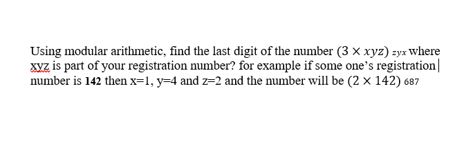 Solved Using modular arithmetic, find the last digit of the | Chegg.com