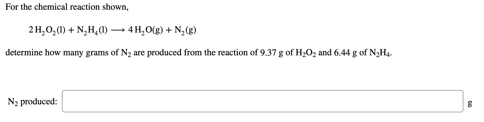 Solved For the chemical reaction shown, 2 H2O2(1) + N2H4(1) | Chegg.com