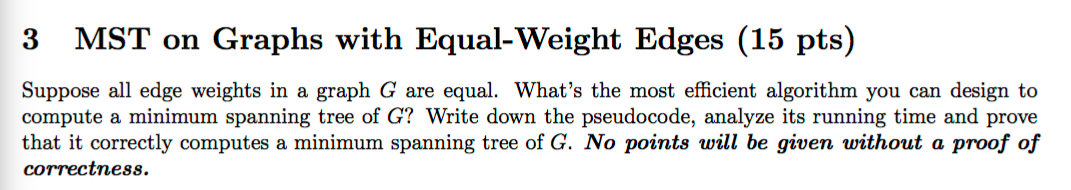 Solved 3 MST on Graphs with Equal-Weight Edges (15 pts) | Chegg.com