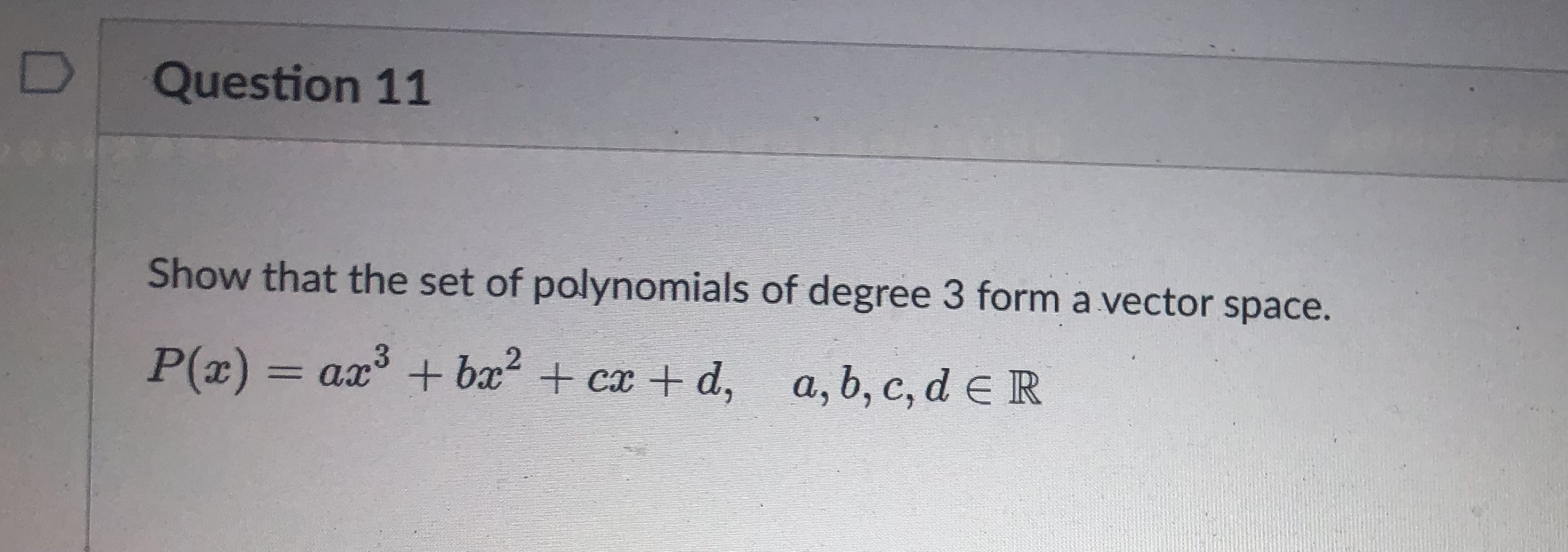 Solved Show that the set of polynomials of degree 3 form a | Chegg.com
