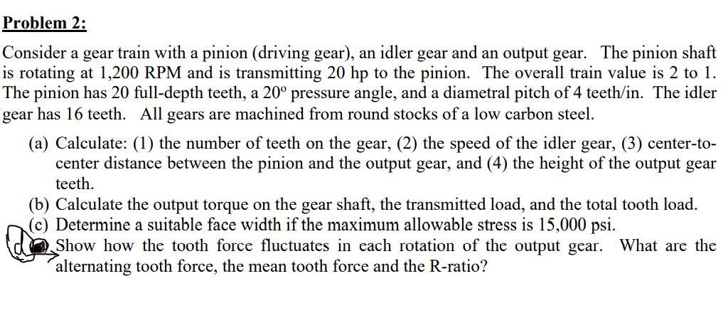 Solved Problem 2: Consider a gear train with a pinion | Chegg.com