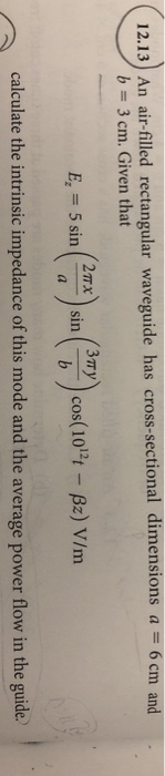 Solved filled rectangular waveguide has cross-sectional | Chegg.com