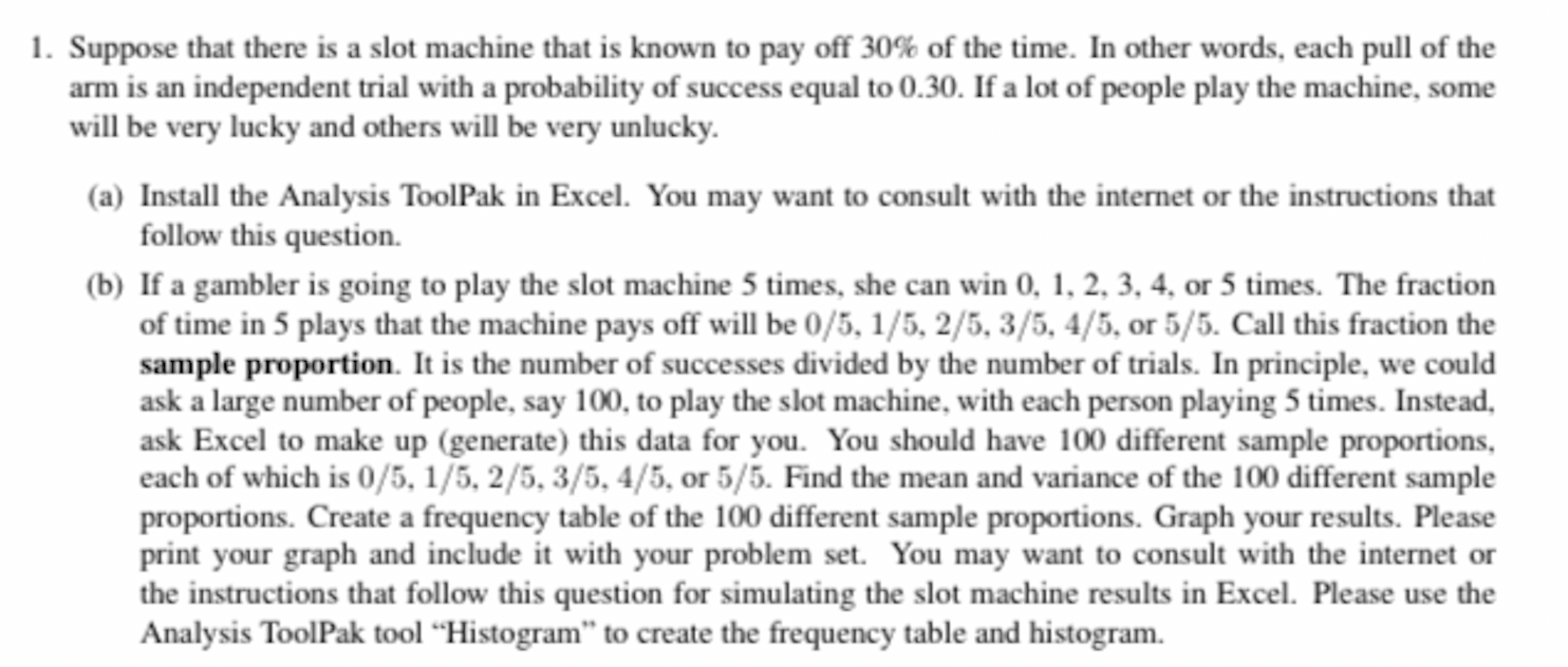 1. Suppose that there is a slot machine that is known | Chegg.com