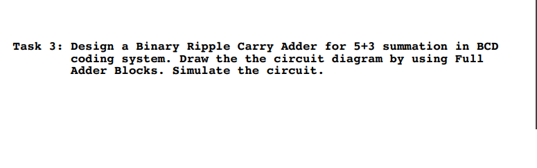 Solved Task 3: Design a Binary Ripple Carry Adder for 5+3 | Chegg.com
