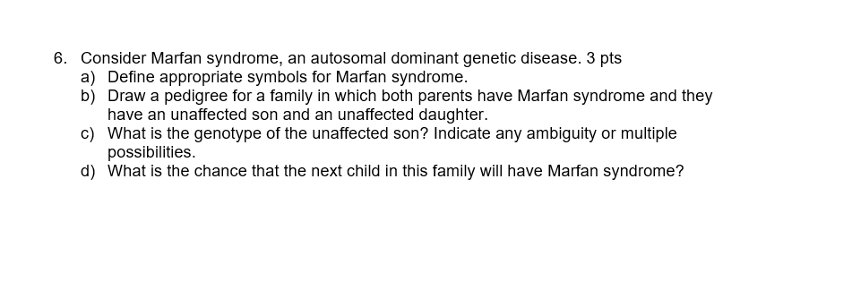 Solved 6. Consider Marfan syndrome, an autosomal dominant | Chegg.com