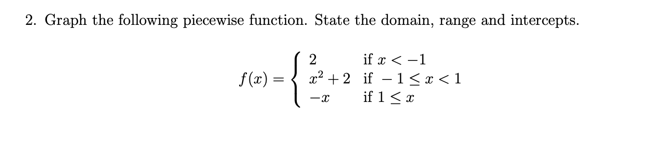 Solved 2. Graph the following piecewise function. State the | Chegg.com