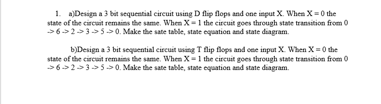 Solved 1. a)Design a 3 bit sequential circuit using D flip | Chegg.com