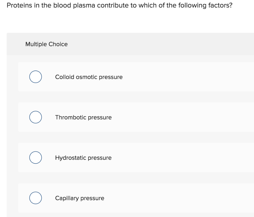 Solved Proteins in the blood plasma contribute to which of | Chegg.com