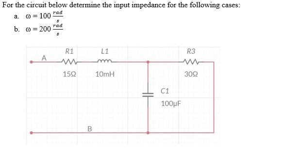 Solved For the circuit below determine the input impedance | Chegg.com