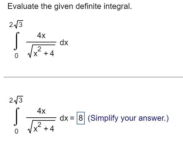 Solved Evaluate the given definite integral. 213 4x S dx 2 0 | Chegg.com