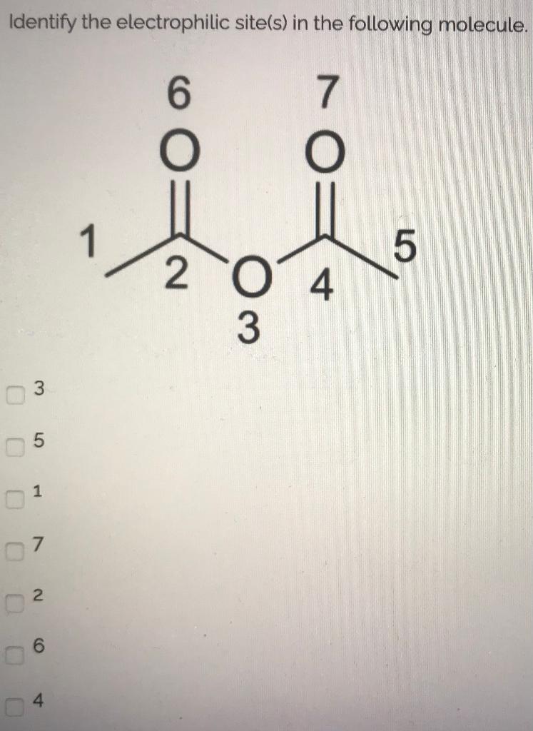 Solved Identify the electrophilic site(s) in the following | Chegg.com