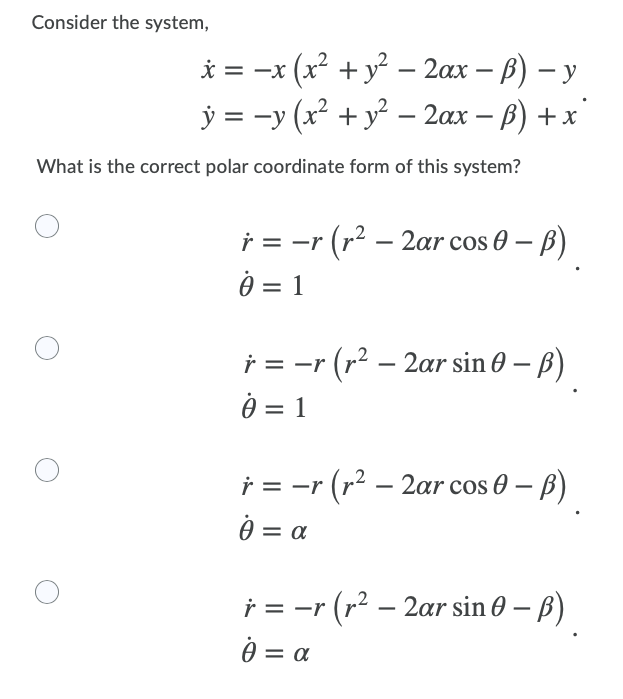 Solved Consider the system, * = -x (x² + y2 – 2ax – B) – y y | Chegg.com