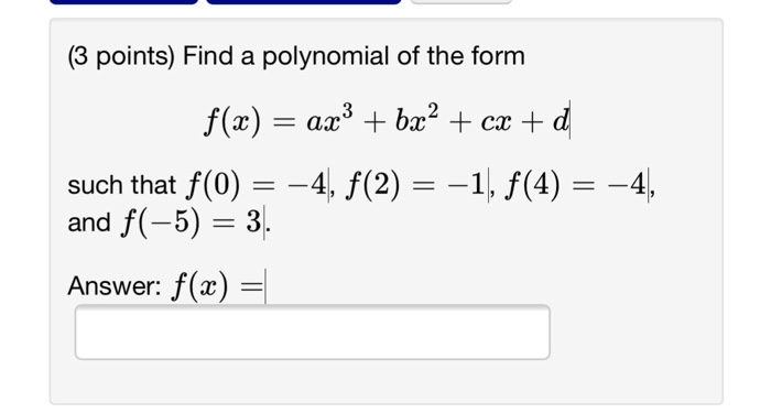 Solved Find a polynomial of the form f(x) = ax^3 + bx^2 + cx | Chegg.com