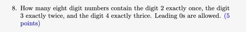 Solved 8. How many eight digit numbers contain the digit 2 | Chegg.com