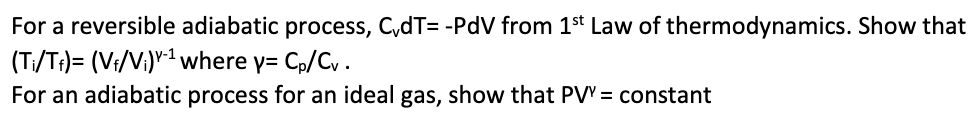 Solved For a reversible adiabatic process, C,dT- -PdV from | Chegg.com