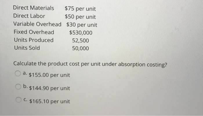 Solved Direct Materials $75 per unit Direct Labor Variable | Chegg.com