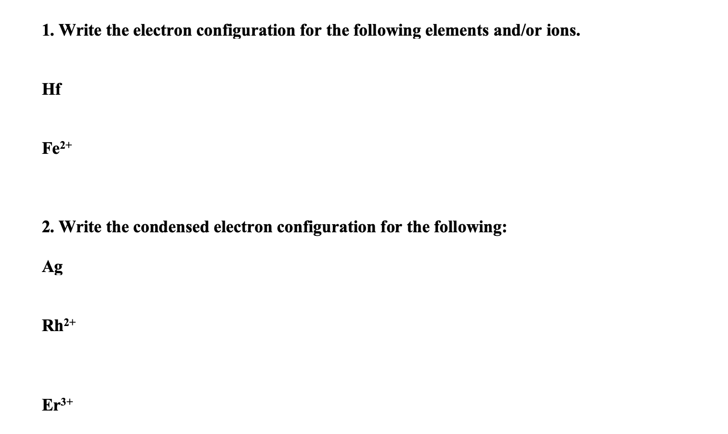 Solved 1. Write the electron configuration for the following | Chegg.com