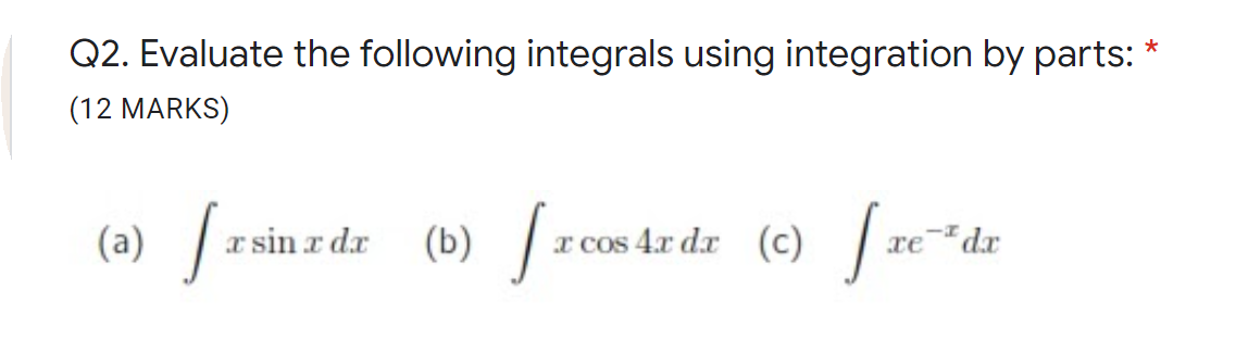 Solved * Q2. Evaluate the following integrals using | Chegg.com