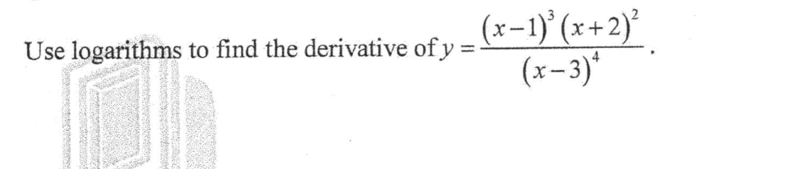 Solved Use logarithms to find the derivative of | Chegg.com