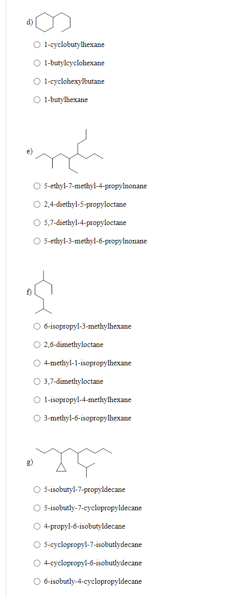 Solved d) 1-cyclobutylhexane O 1-butylcyclohexane O | Chegg.com