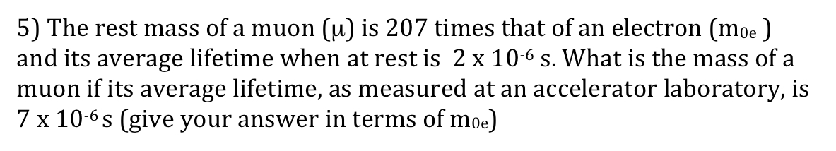 Solved 5) The rest mass of a muon (u) is 207 times that of | Chegg.com