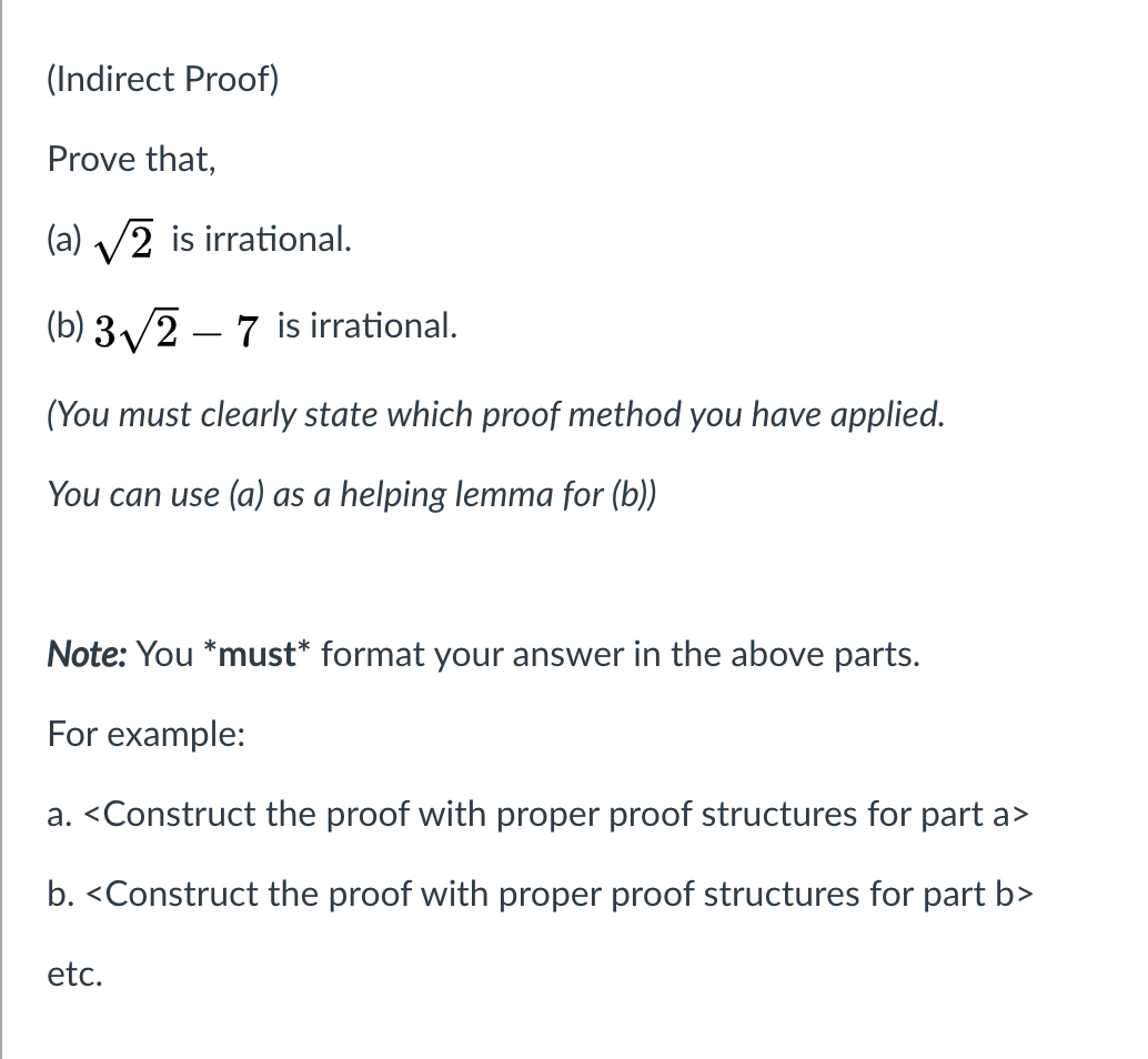 Solved (Indirect Proof) Prove that, (a) V2 is irrational. | Chegg.com