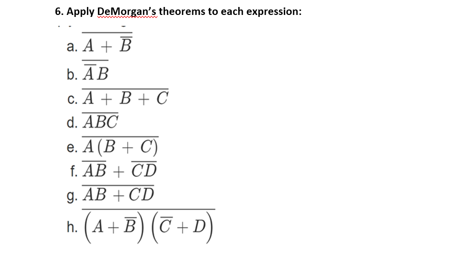 Solved 6. Apply DeMorgan's theorems to each expression: a. | Chegg.com