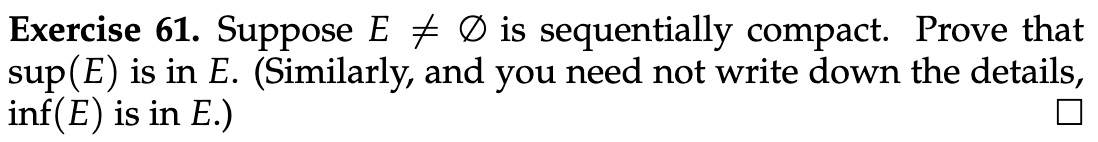Solved Exercise 61. Suppose E =∅ is sequentially compact. | Chegg.com