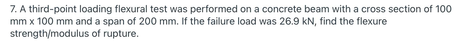 Solved 7. A third-point loading flexural test was performed | Chegg.com