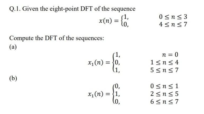 Solved Q.1. Given the eight-point DFT of the sequence x(n) = | Chegg.com