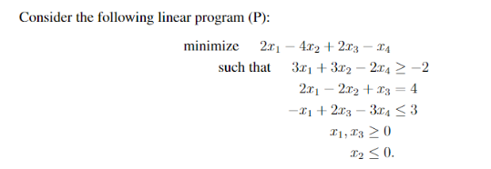 Solved Consider the following linear program (P): minimize | Chegg.com