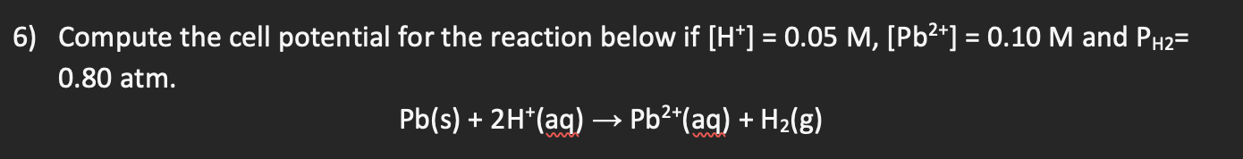 Solved 6) Compute the cell potential for the reaction below | Chegg.com