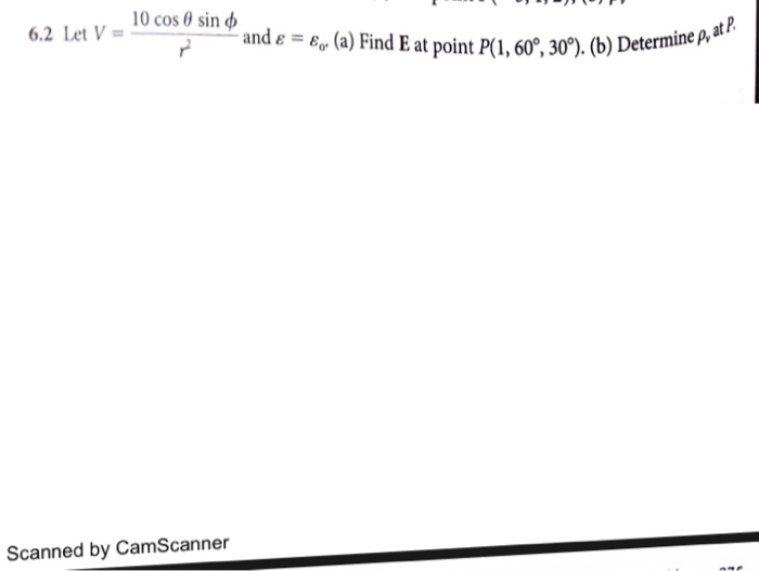Solved Let V = 10 cos theta sin phi/r^2 and epsilon = | Chegg.com
