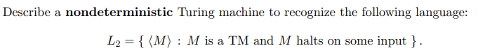 Solved Describe a nondeterministic Turing machine to | Chegg.com