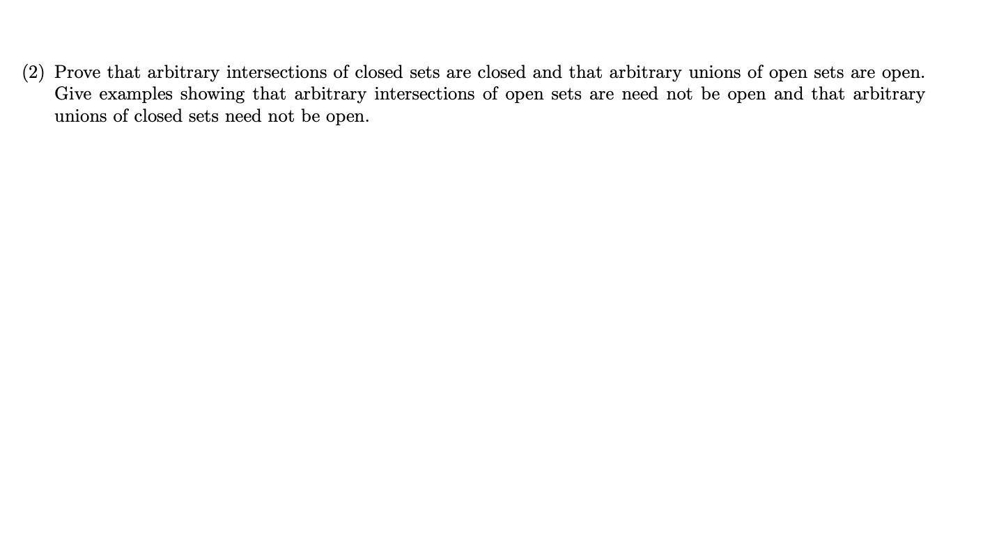 Solved (2) Prove that arbitrary intersections of closed sets | Chegg.com