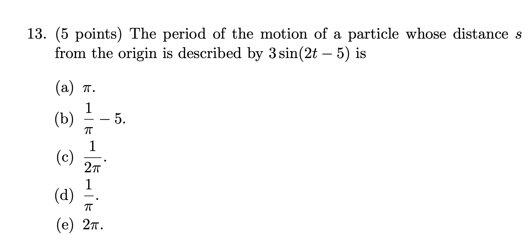 Solved 13. (5 points) The period of the motion of a particle | Chegg.com