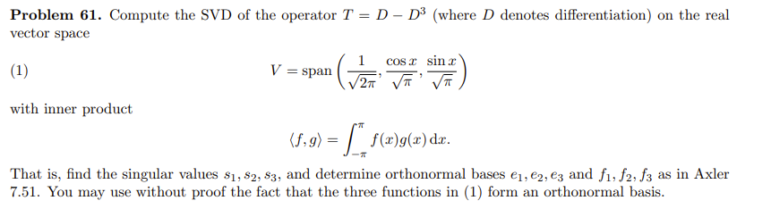 Problem 61. Compute the SVD of the operator T=D−D3 | Chegg.com