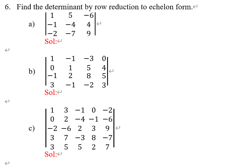 Solved 6. Find the determinant by row reduction to echelon | Chegg.com
