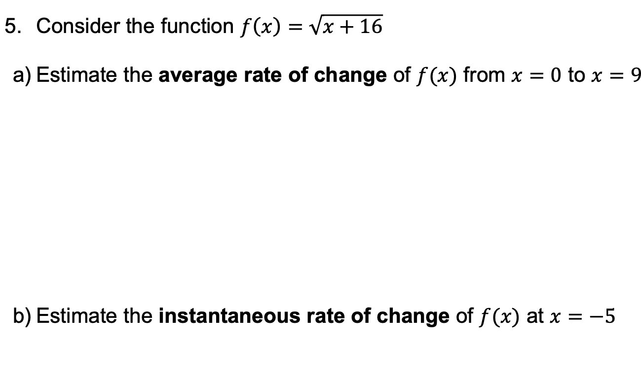 Solved Consider the function 𝑓(𝑥) = √𝑥 + 16 a)Estimate | Chegg.com