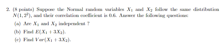 Solved 2. (8 points) Suppose the Normal random variables X1 | Chegg.com
